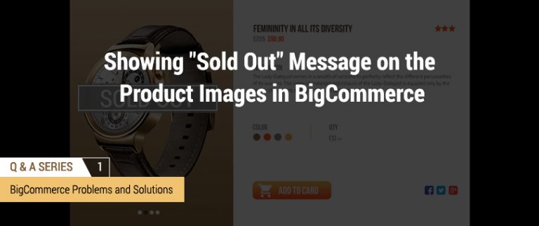 How to show “Sold Out” message on the product images in BigCommerce St